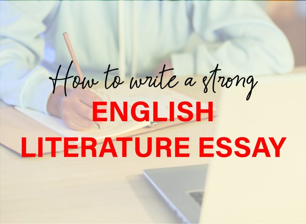 Guide for Students Write a Strong English Literature Essay
